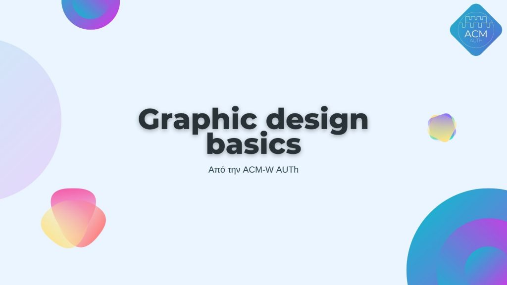 Stem up - Graphic design basics - ACM AUTh Student Chapter